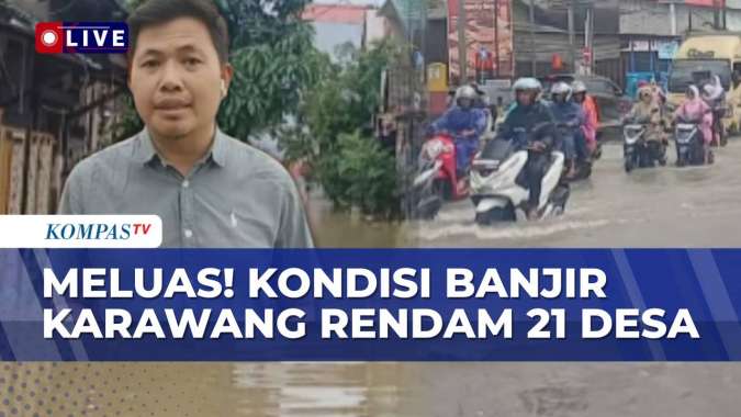Terbaru! Banjir Karawang Meluas, 21 Desa Terendam Imbas Sungai Citarum ...