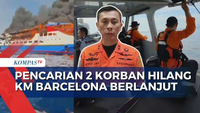 Pencarian 2 Korban Hilang KM Barcelona yang Terbakar Berlanjut, Tim SAR Perluas Area Pencarian
