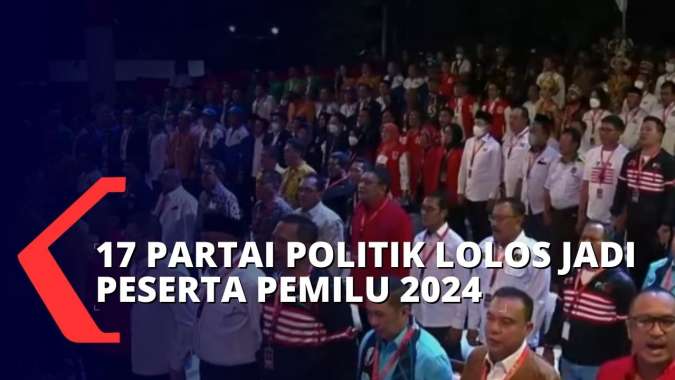 Ini Daftar 17 Partai Politik yang Lolos Jadi Peserta Pemilu 2024!