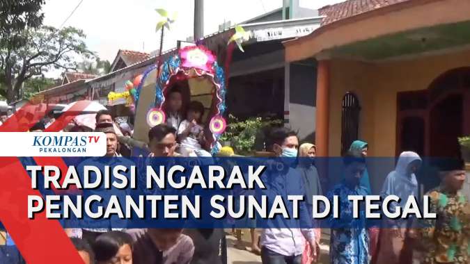 Tradisi Ngarak Penganten Sunat di Tegal: Kemeriahan dan Pelestarian ...