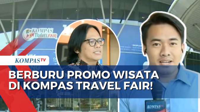 Kompas Travel Fair Tahun ke-10 Kembali Digelar, Banyak Promo Menarik!