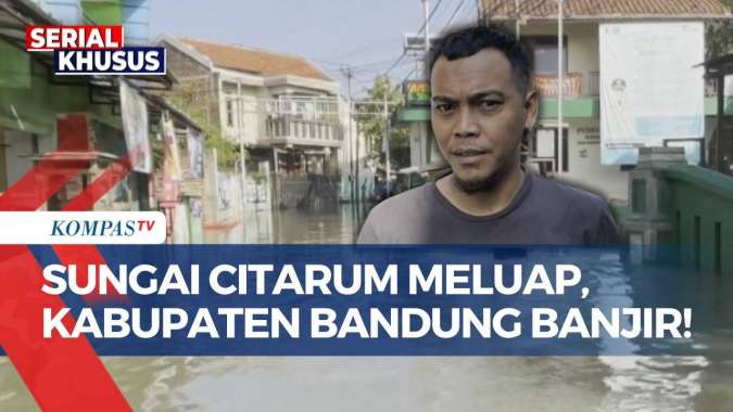 Banjir Kabupaten Bandung Akibat Sungai Citarum Meluap, Air Capai 1 Meter! | BENCANA BANJIR