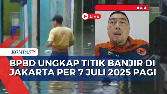 Terkini! BPBD Ungkap Titik Banjir Jakarta per 7 Juli 2025 Pagi: 35 RT Masih Terendam