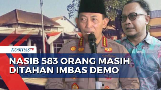 Serba-Serbi Nasib 583 Orang Masih Ditahan Imbas Demo di Agustus, Begini Kata Kapolri-Kompolnas