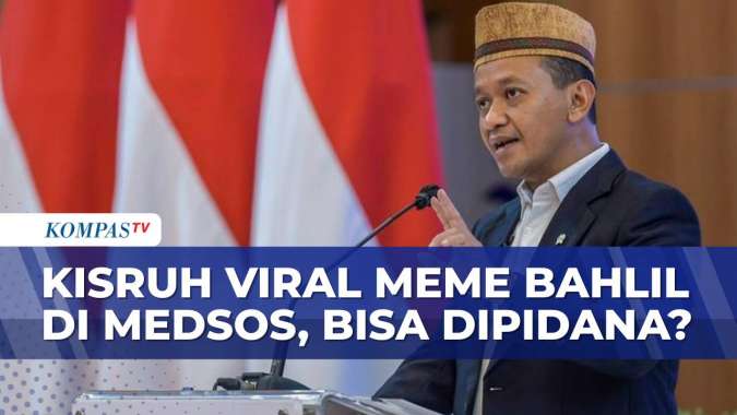 Serba-Serbi Viral Kasus Meme Bahlil: Akun Penyebar Terancam Dipolisikan ...