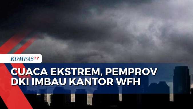 Potensi Cuaca Ekstrem Pemprov Dki Imbau Kantor Terapkan Wfh