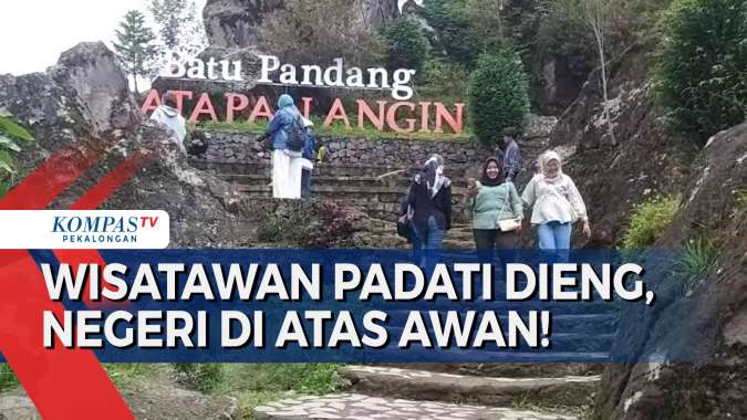 Wisatawan Padati Dieng, Negeri di Atas Awan