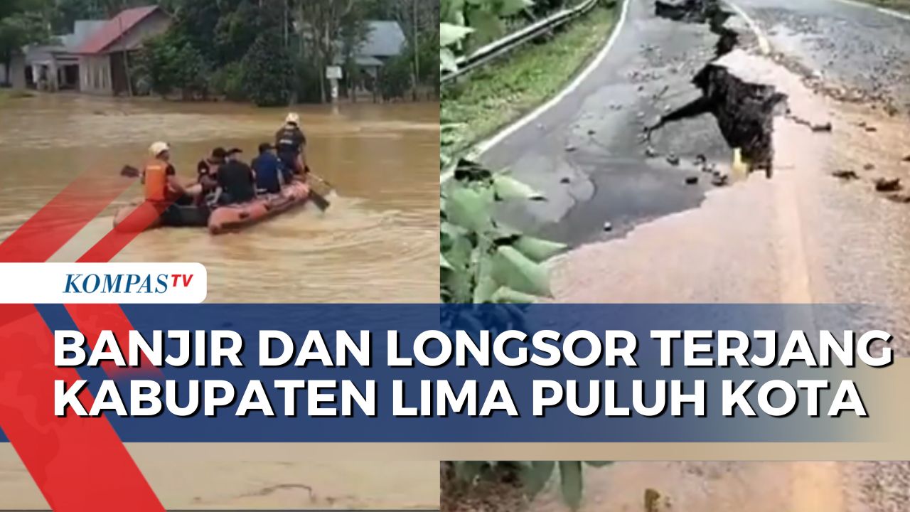Video: Banjir Setinggi 1,5 Meter dan Longsor di 30 Titik Terjang Kabupaten Lima Puluh Kota Sumbar