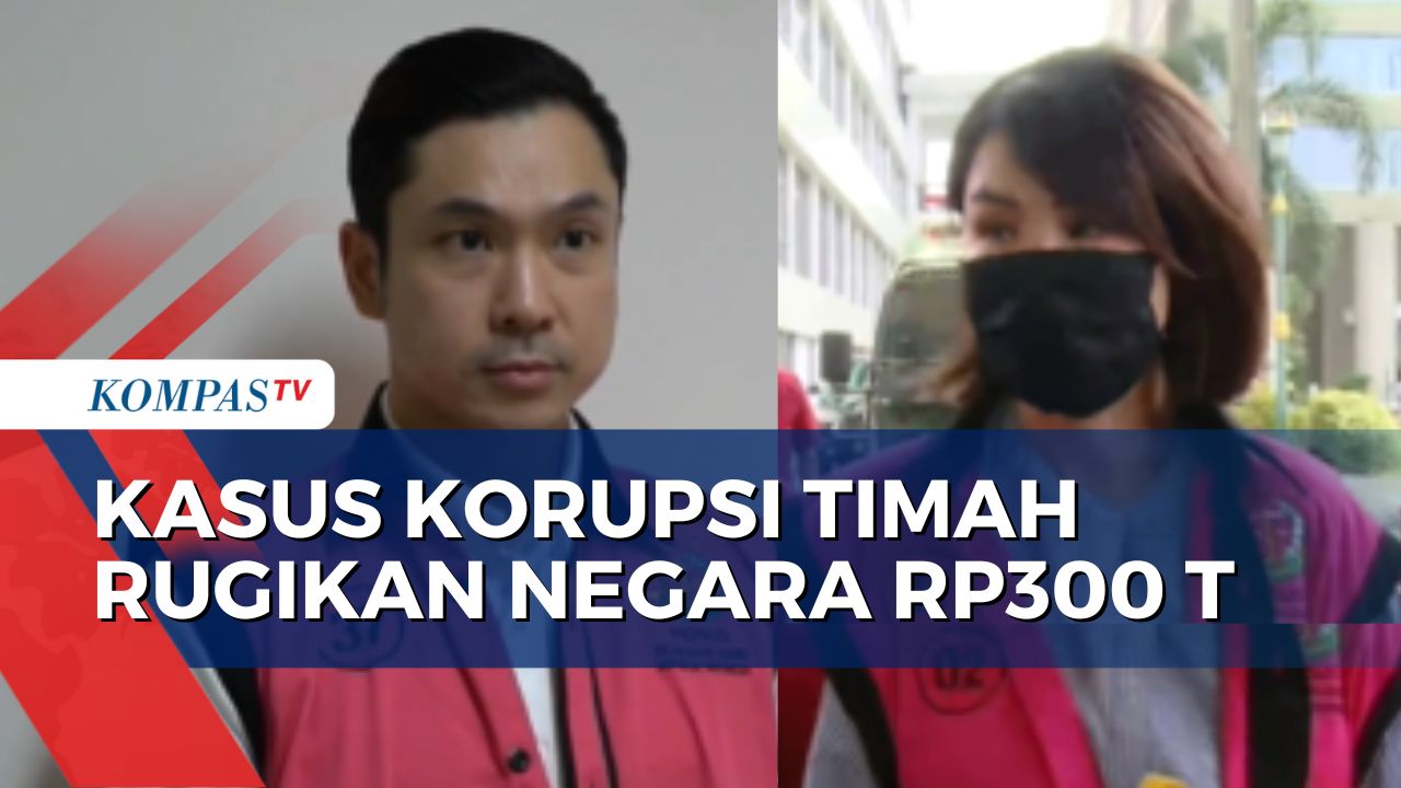 Video: Kerugian Negara Akibat Korupsi Timah Jadi Rp300 Triliun, Kasus akan Dilimpahkan ke Pengadilan