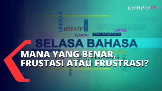 Selasa Bahasa: Frustasi atau Frustrasi?