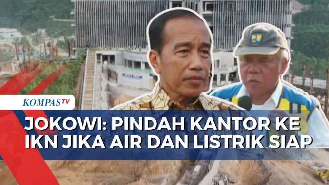 Jokowi Pindah Kantor ke IKN Jika Air dan Listrik Siap, Menteri PUPR Sebut 15 Juli Mulai Masuk