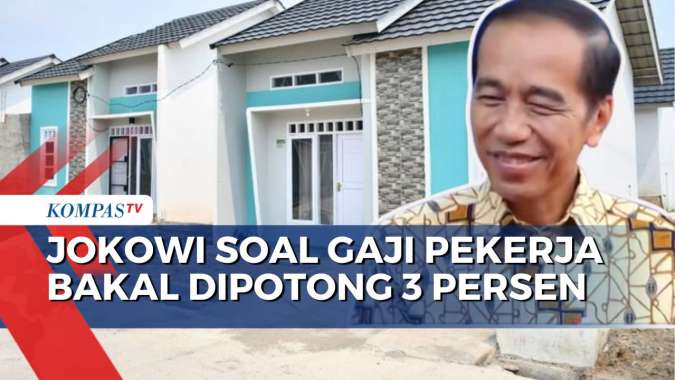 Pro Kontra Gaji Pekerja Bakal Dipotong 3 Persen untuk Tapera, Jokowi ... Pro Kontra Gaji Pekerja Bakal Dipotong 3 Persen untuk Tapera, Jokowi ...
