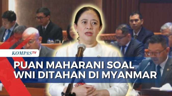 Puan Minta Pemerintah Pastikan Keselamatan WNI yang Ditahan di Myanmar ...